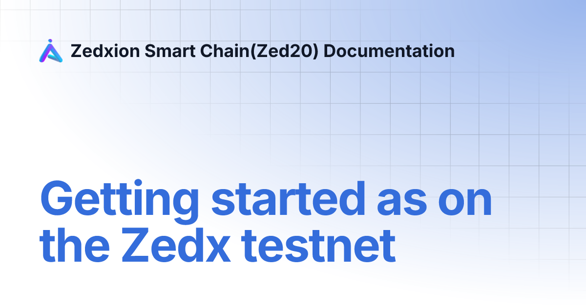 Getting started as on the Zedx testnet | Zedxion Smart Chain(Zed20 ...