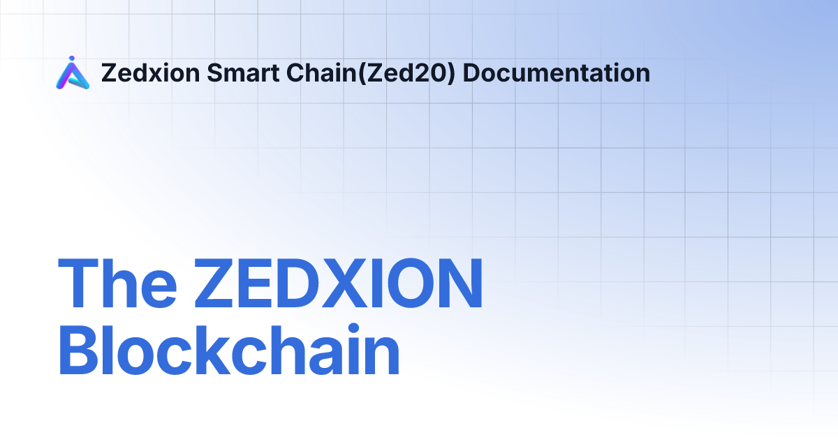 The ZEDXION Blockchain | Zedxion Smart Chain(Zed20) Documentation