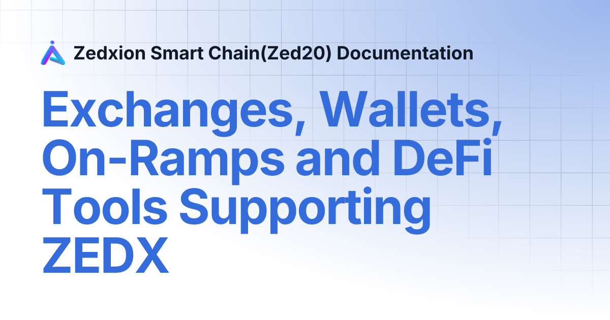 Exchanges, Wallets, On-Ramps and DeFi Tools Supporting ZEDX | Zedxion Smart Chain(Zed20 ...