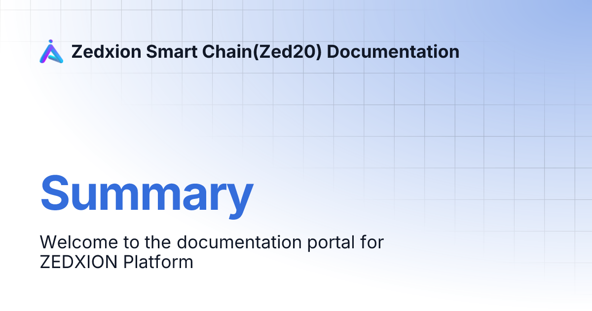 Summary | Zedxion Smart Chain(Zed20) Documentation